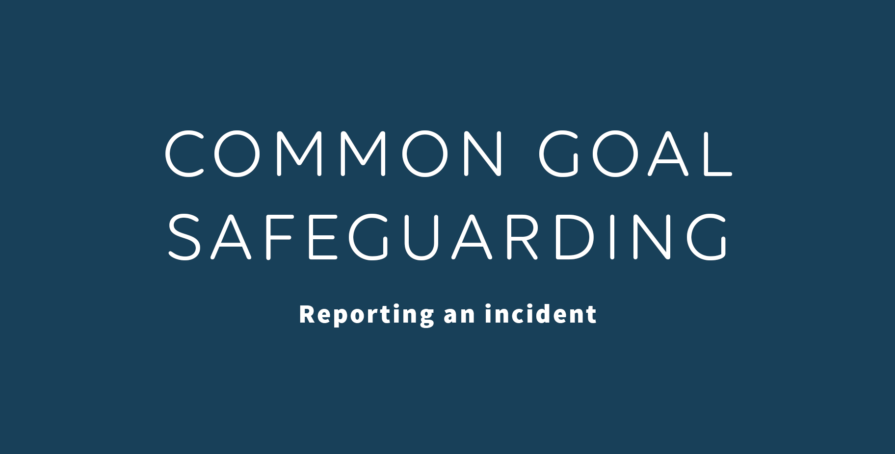 Common Goal Safeguarding - Common Goal